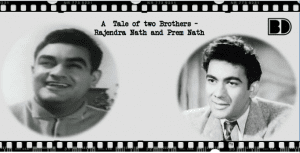 Rajendra Nath & Prem Nath- A Tale of Two Brothers; One Villain, Another ...
